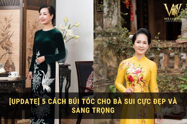 Cách Búi Tóc Cho Bà Sui Kèm Hướng Dẫn Từ A-Z